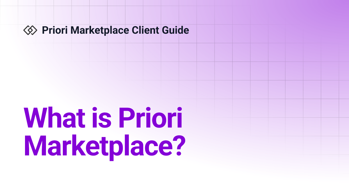 What is Priori Marketplace? | Priori Marketplace Client Guide